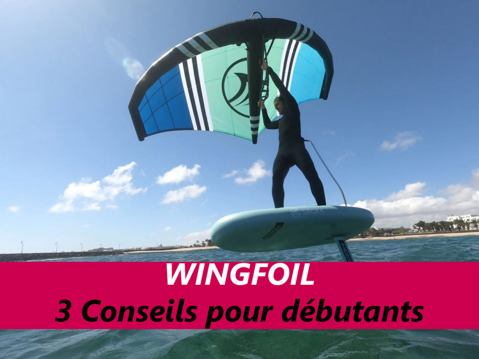 Wingfoil : 3 conseils pour les débutants - Wing.Fr